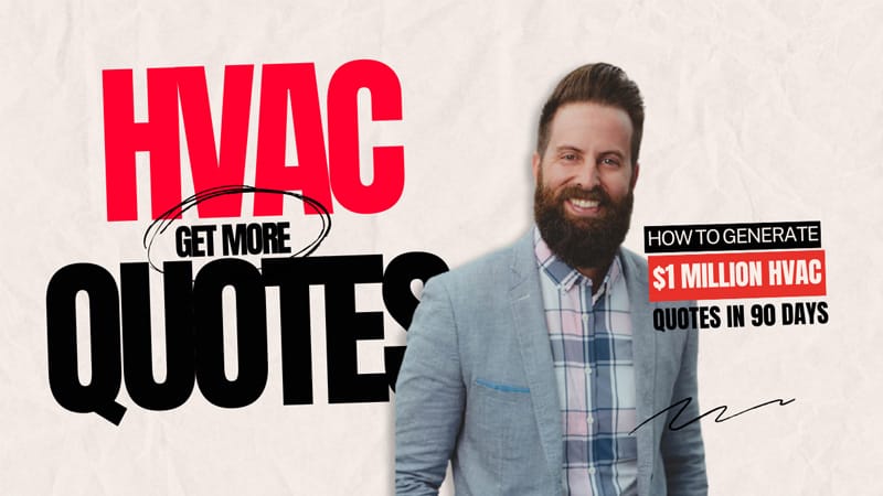 The 9 Secrets to Generating $1,000,000 in HVAC Quotes in 90 Days